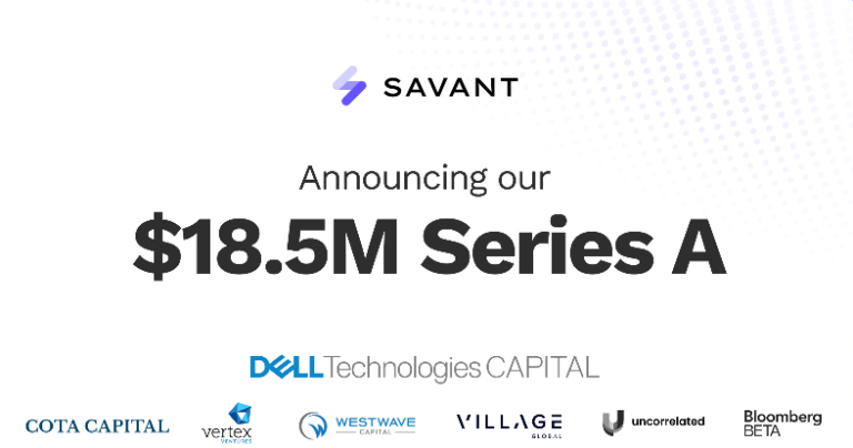 Savant Labs Secures $18.5M Series A to Automate Analytics for Business ...